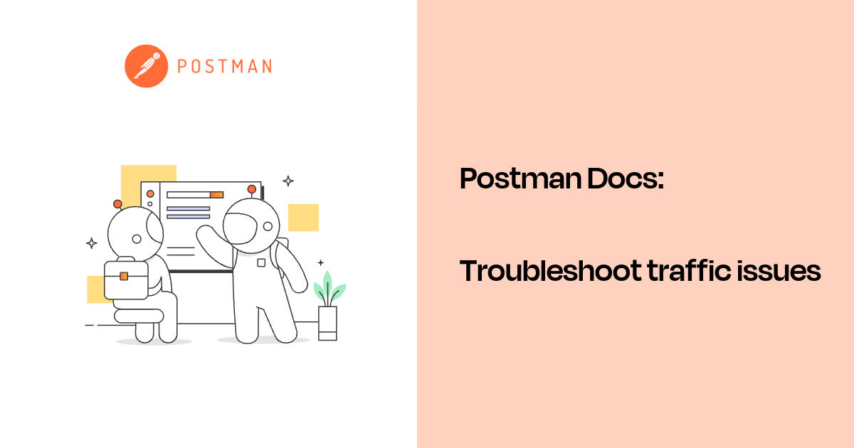 Troubleshoot traffic issues | Postman Docs